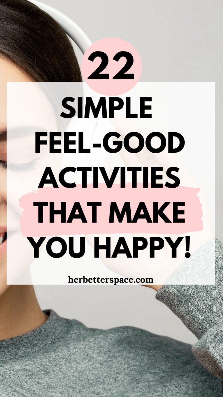 Activities That Make You Happy: 22 Feel Good Activities
